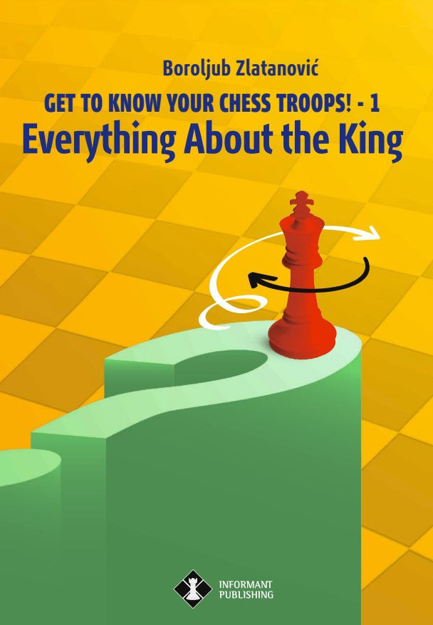 Get to Know Your Chess Troops - 1 Everything About the King - Boroljub