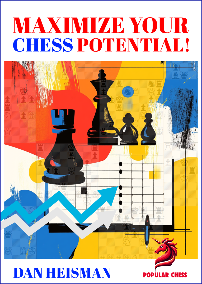 Maximize Your Chess Potential! - Dan Heisman