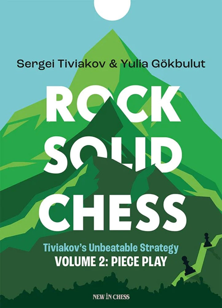 Rock Solid Chess Volume 2: Piece Play - Tiviakov & Gokbulut
