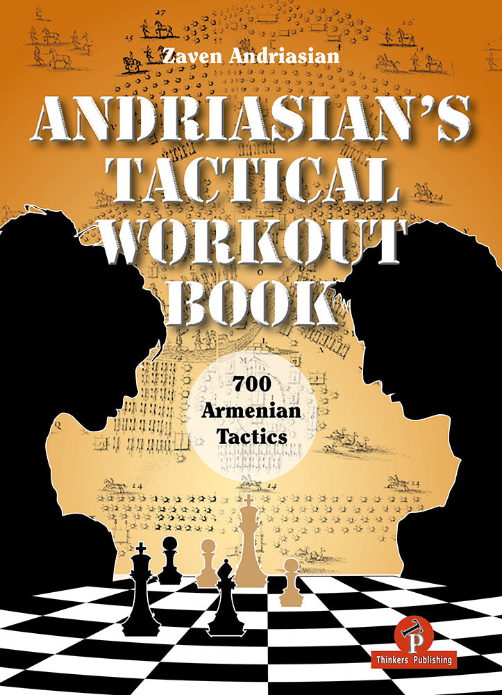 Andriasian's Tactical Workout Book: 700 Armenian Tactics - Zaven Andri