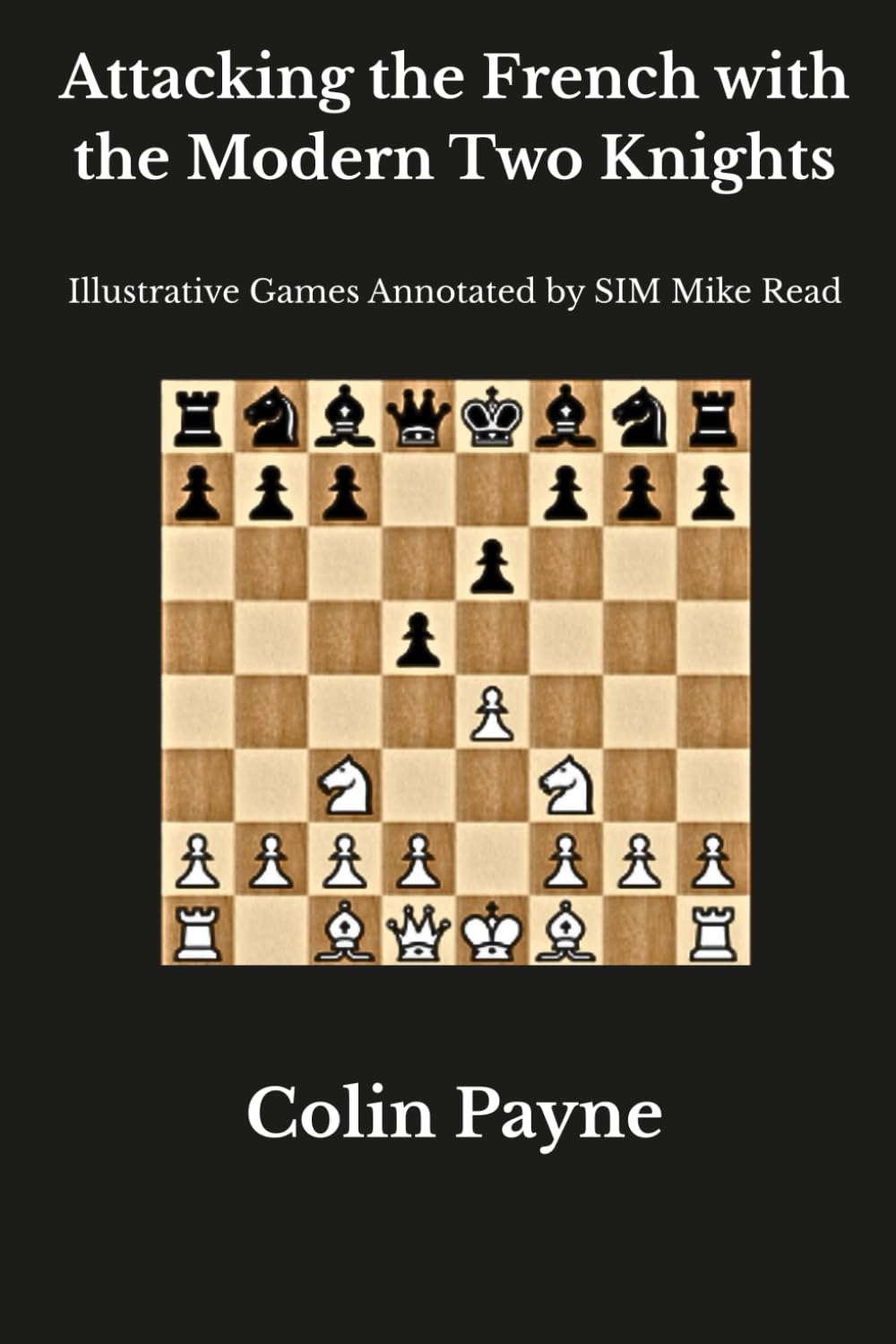 Attacking the French with the Modern Two Knights - Colin Payne