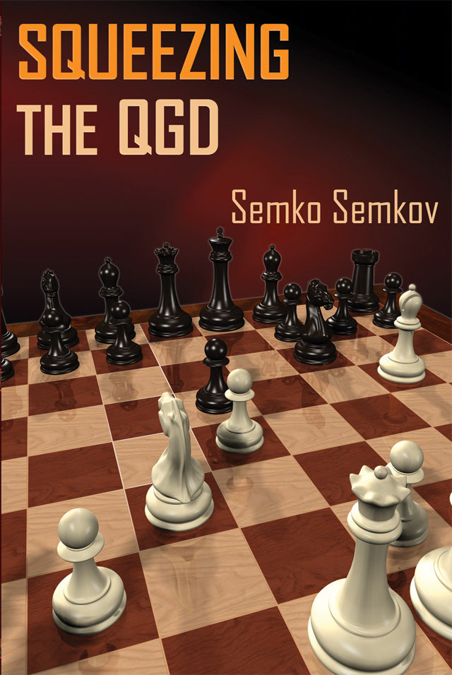 Squeezing the QGD: Queen's Gambit Declined - Semko Semkov