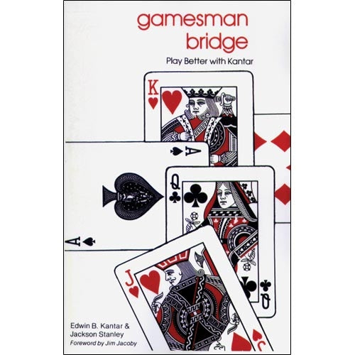 Gamesman Bridge: Play Better with Kantar - Edwin B Kantar & Jackson St