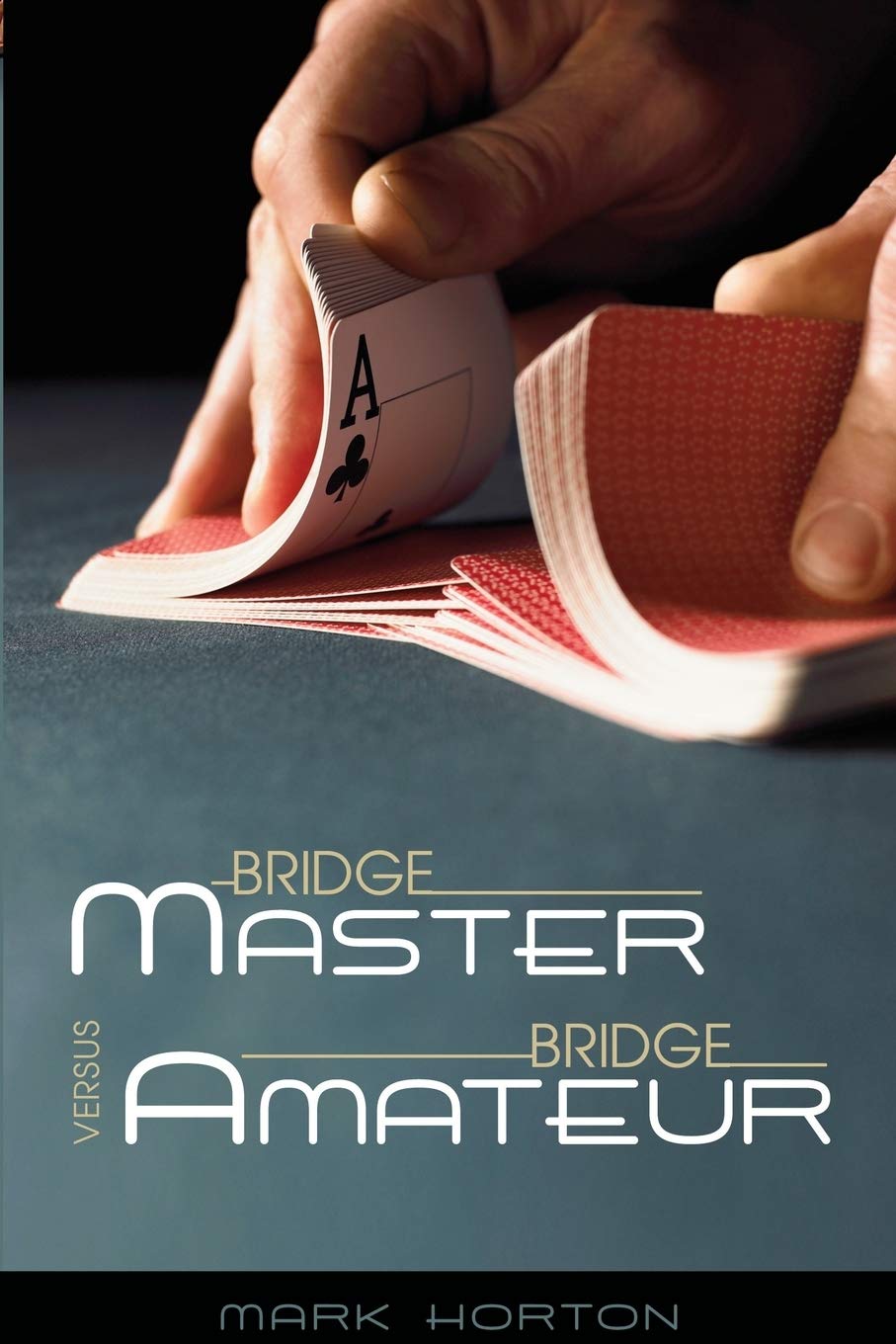 Bridge Master Versus Bridge Amateur - Mark Horton