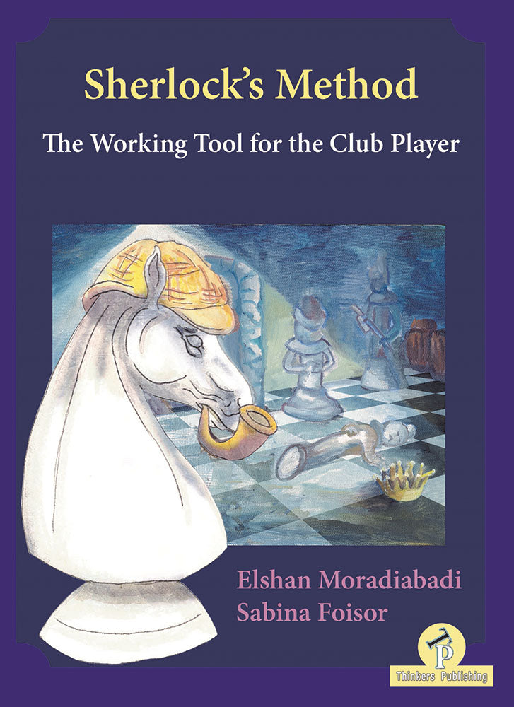 Sherlock's Method: The Working Tool for the Club Player - Moradiabadi